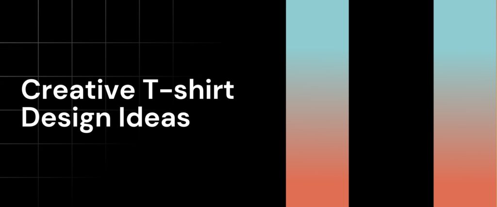 30 Best Creative T-shirt Design Ideas for 2024
